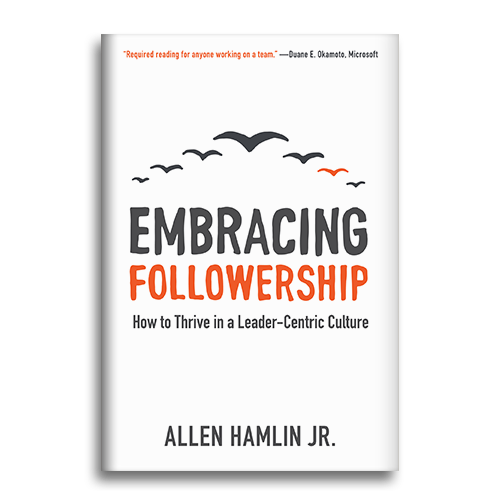 Followership: Ability & Attitude – Embracing Followership
