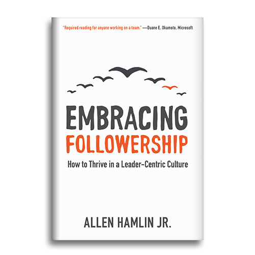 Servant Leadership & Excellent Followership – Embracing Followership